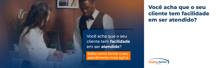 Você Acha Que O Seu Cliente Tem Facilidade Em Ser Atendido? | Display ...